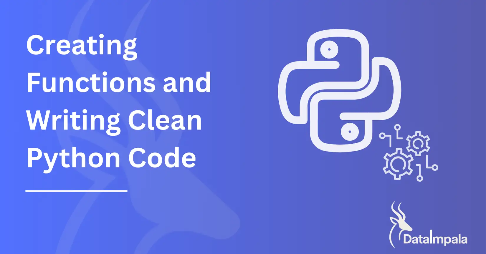 Creating Functions and Writing Clean Python Code - Data Impala
